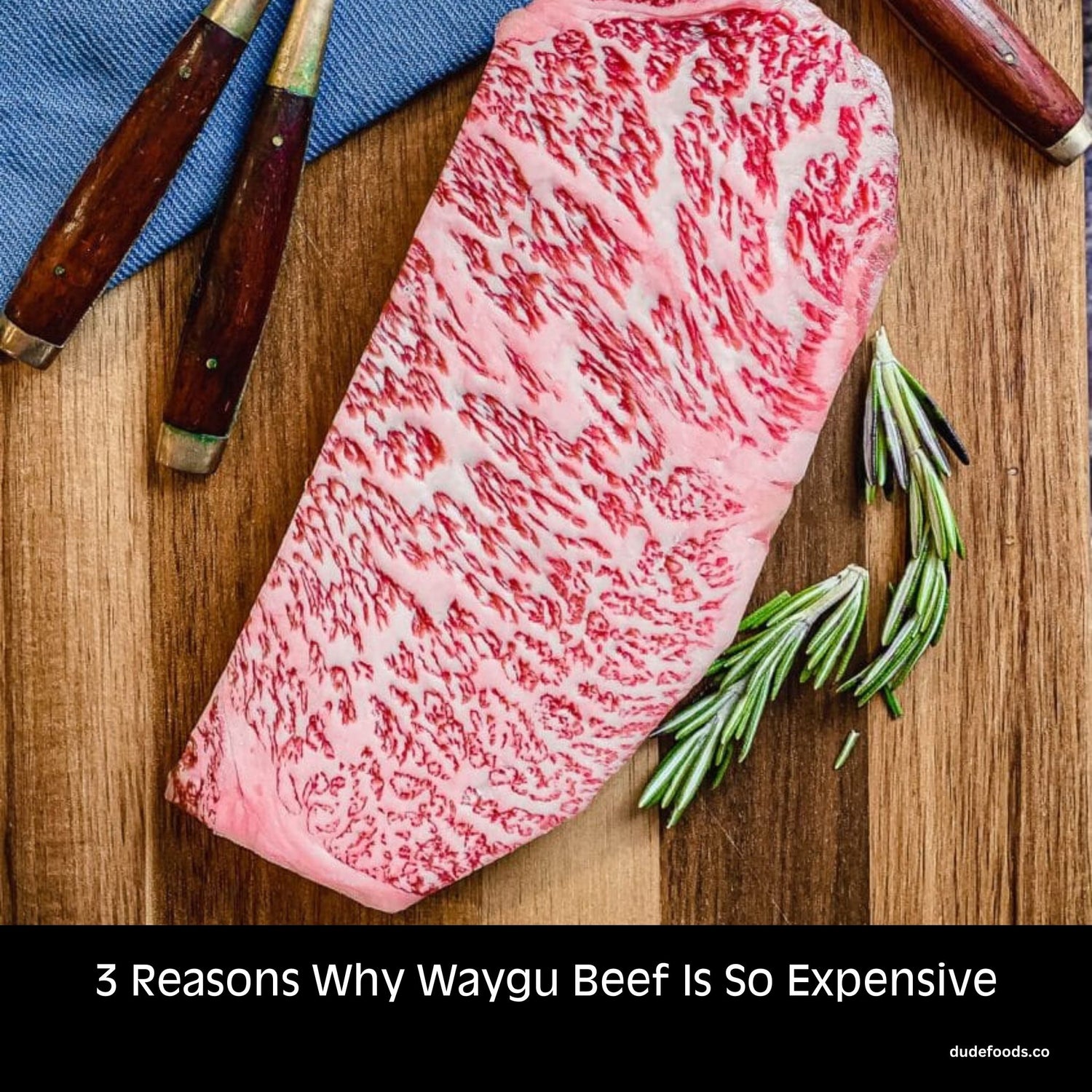 What Makes Waygu Beef So Expensive? – Dude Food